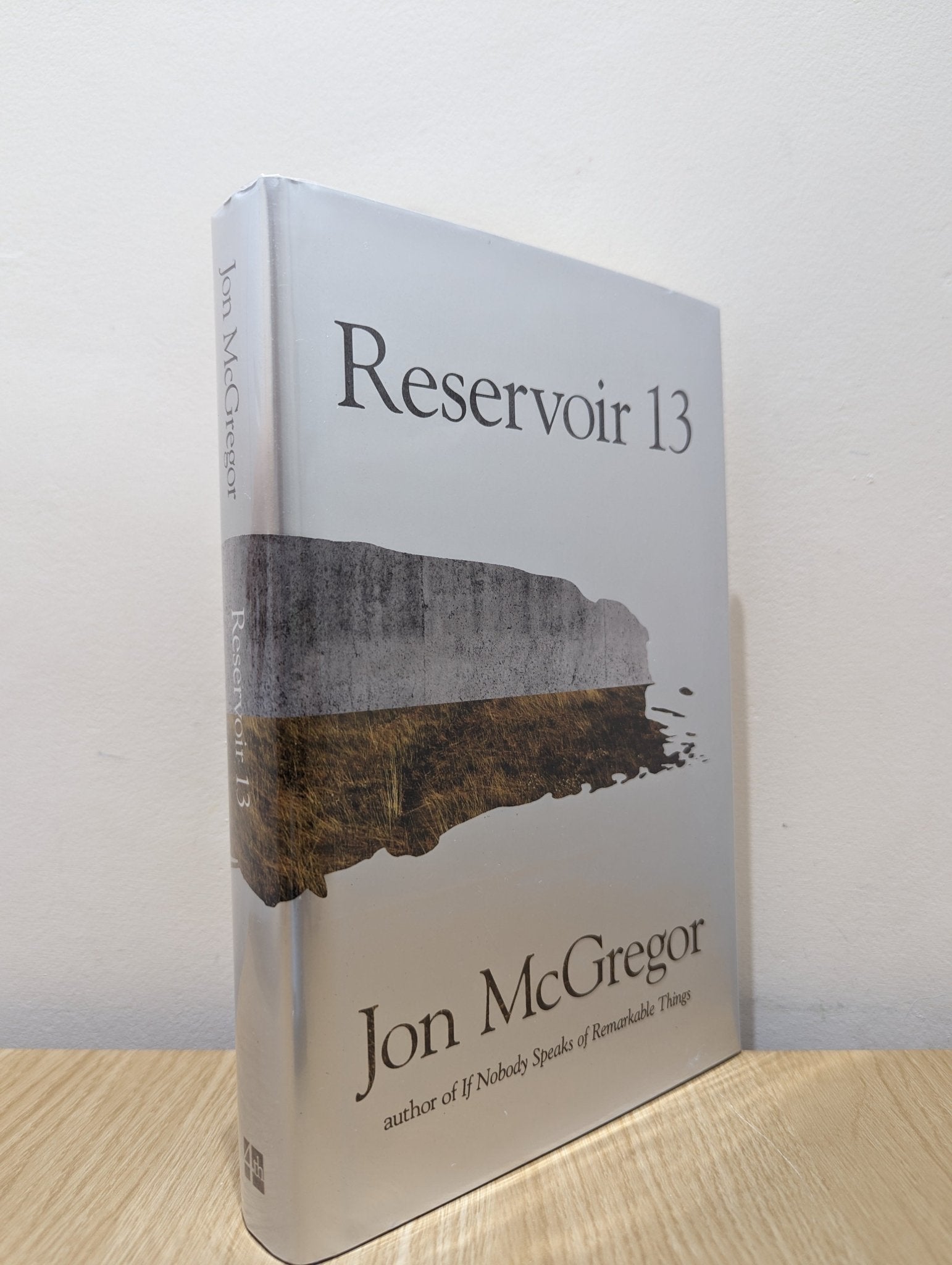 Reservoir 13 by Jon McGregor (Signed First Edition) – Fialta Books